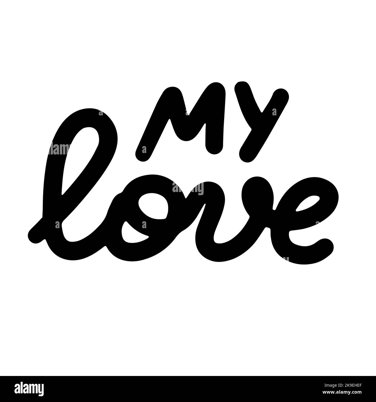My love lettering. Motivation phrases. Isolated on white background ...