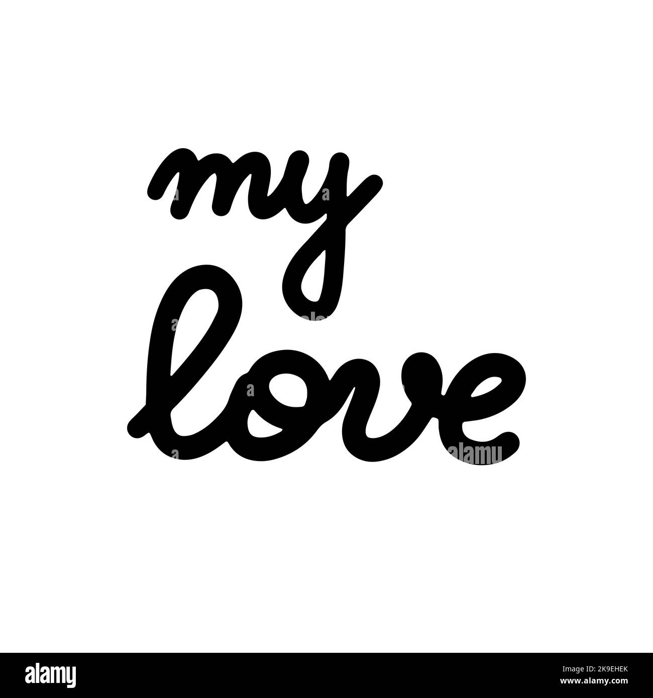 My love lettering. Motivation phrases. Isolated on white background ...