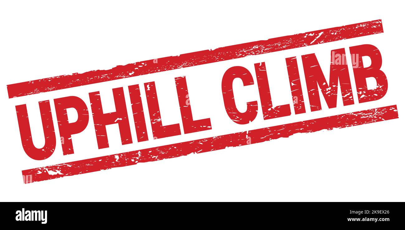 UPHILL CLIMB text written on red rectangle stamp sign Stock Photo - Alamy