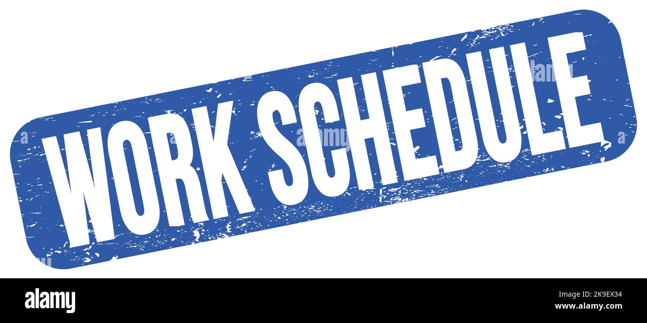 WORK SCHEDULE text written on blue grungy stamp sign Stock Photo - Alamy