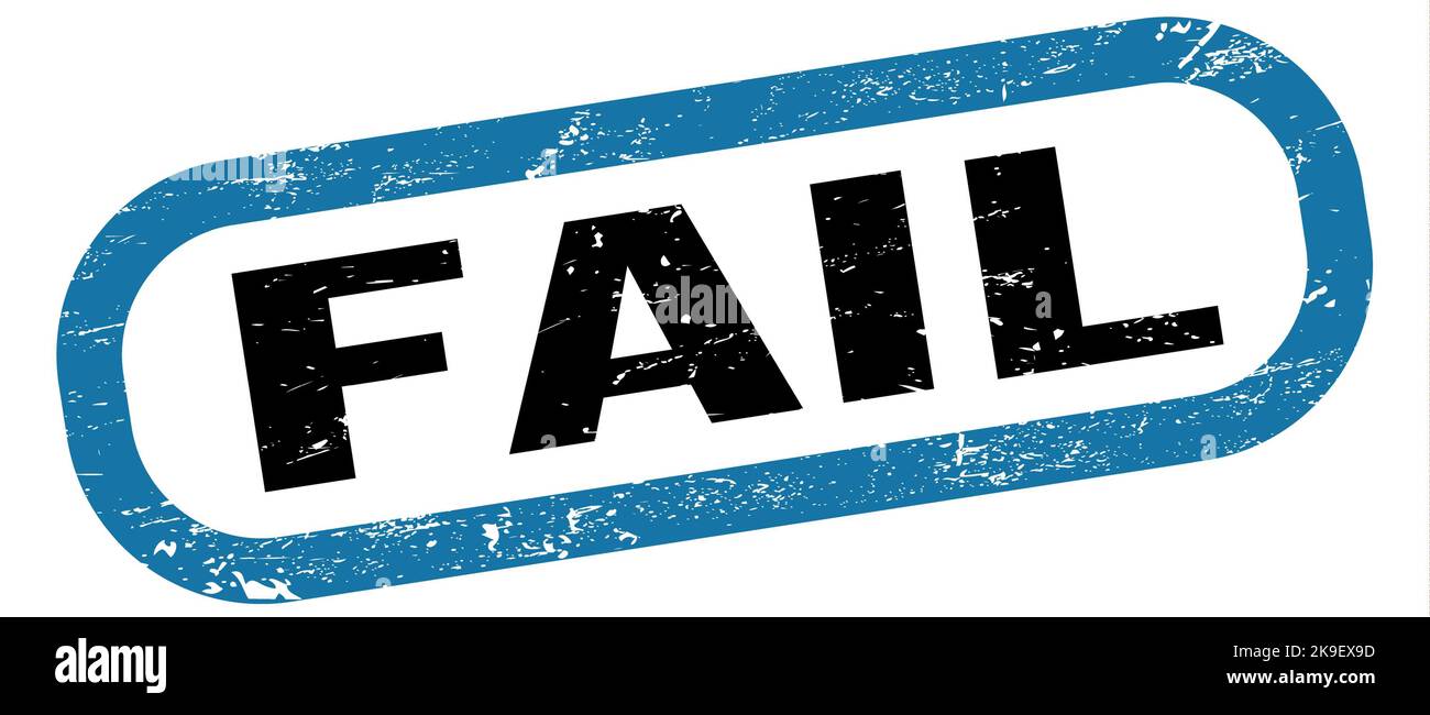 FAIL, text on blue-black rectangle stamp sign Stock Photo - Alamy