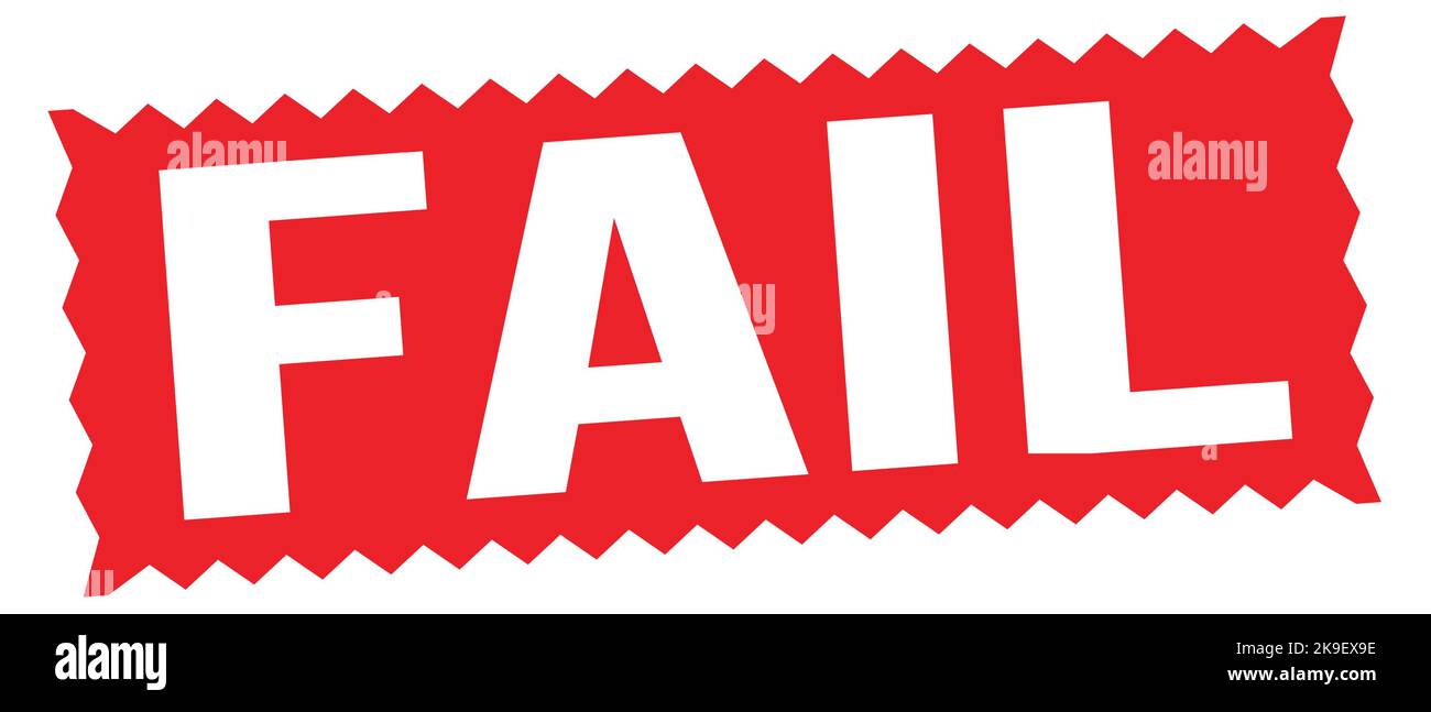 FAIL text written on red zig-zag stamp sign Stock Photo - Alamy