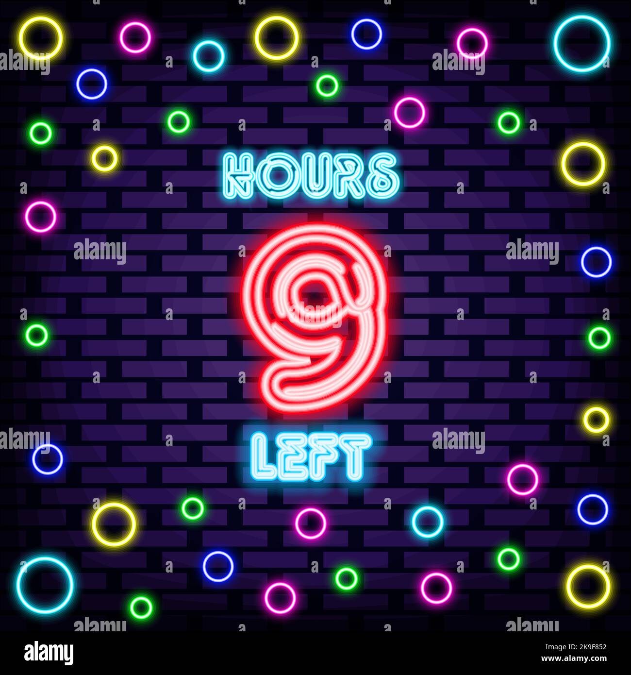 9 hours left Neon sign. On brick wall background. Light banner Stock ...