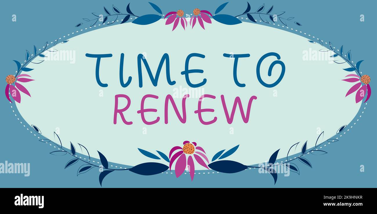 Sign displaying Time To Renew. Concept meaning to do something more ...