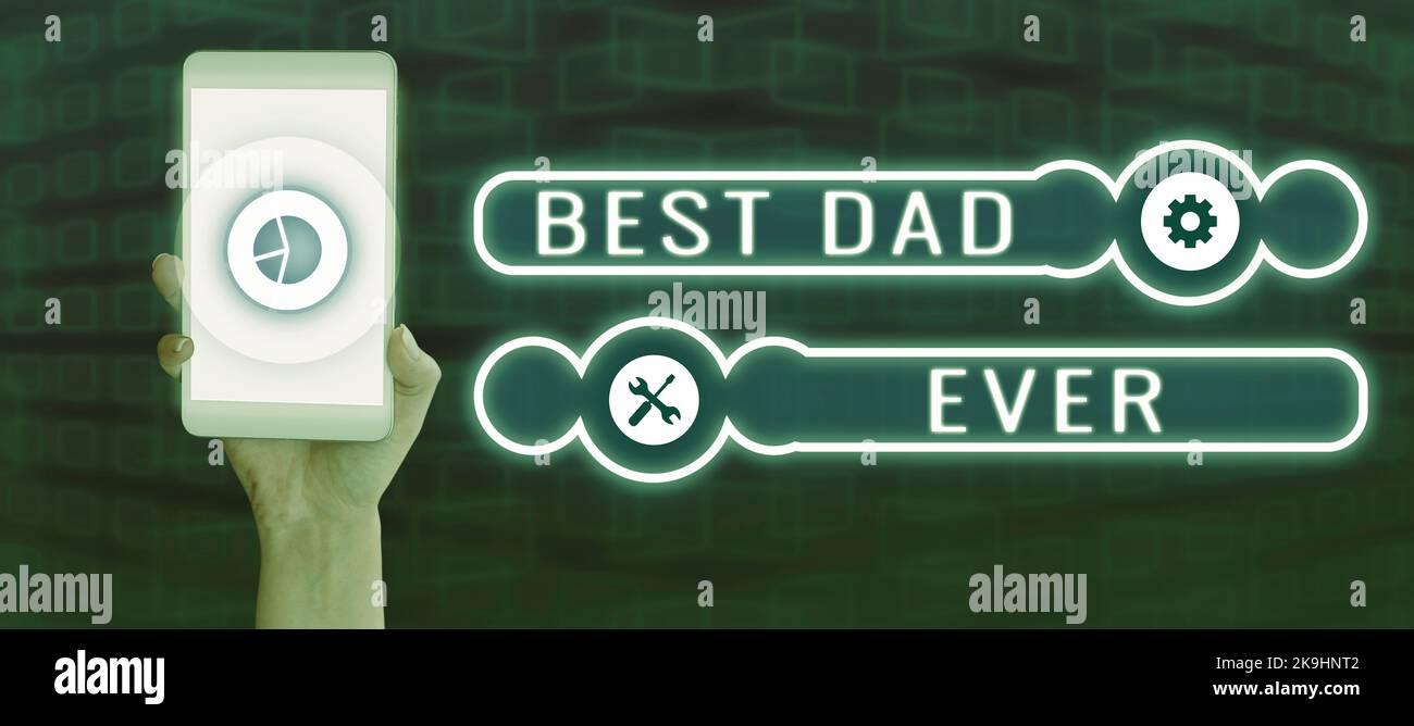 Conceptual display Best Dad Ever. Business concept Enjoy the natural ...