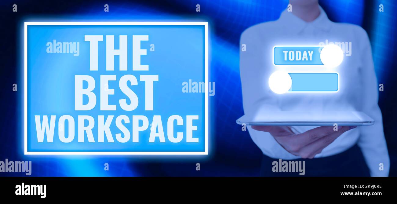 Text sign showing The Best Workspace. Business showcase Comfortable ...