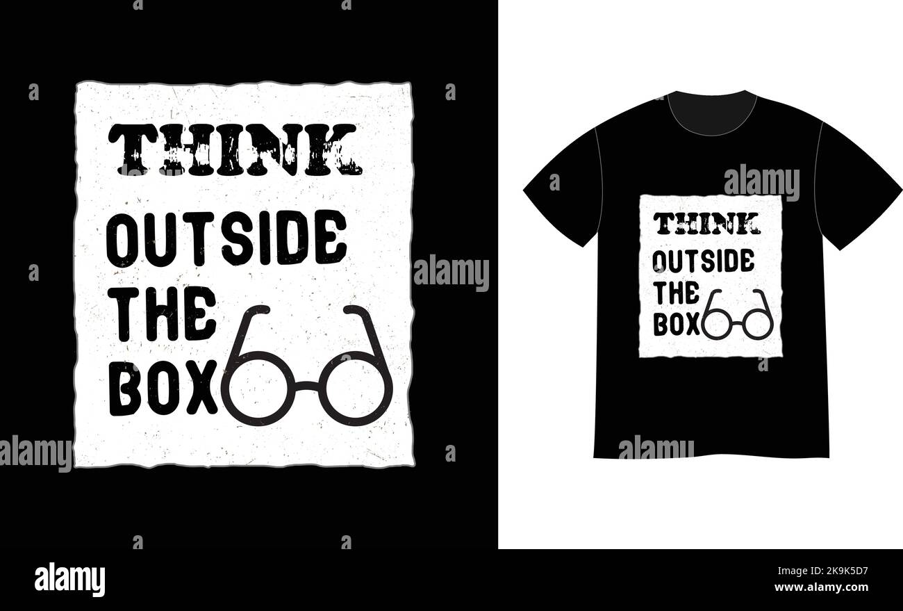 Think outside the box. The motivational slogan, phrase, or quote. print ...
