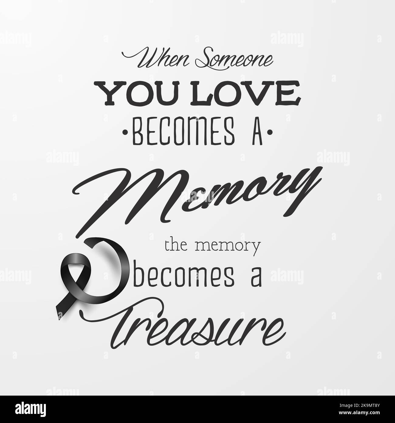 When Someone You Love Becomes a Memory the Memory Becomes a Treasure ...