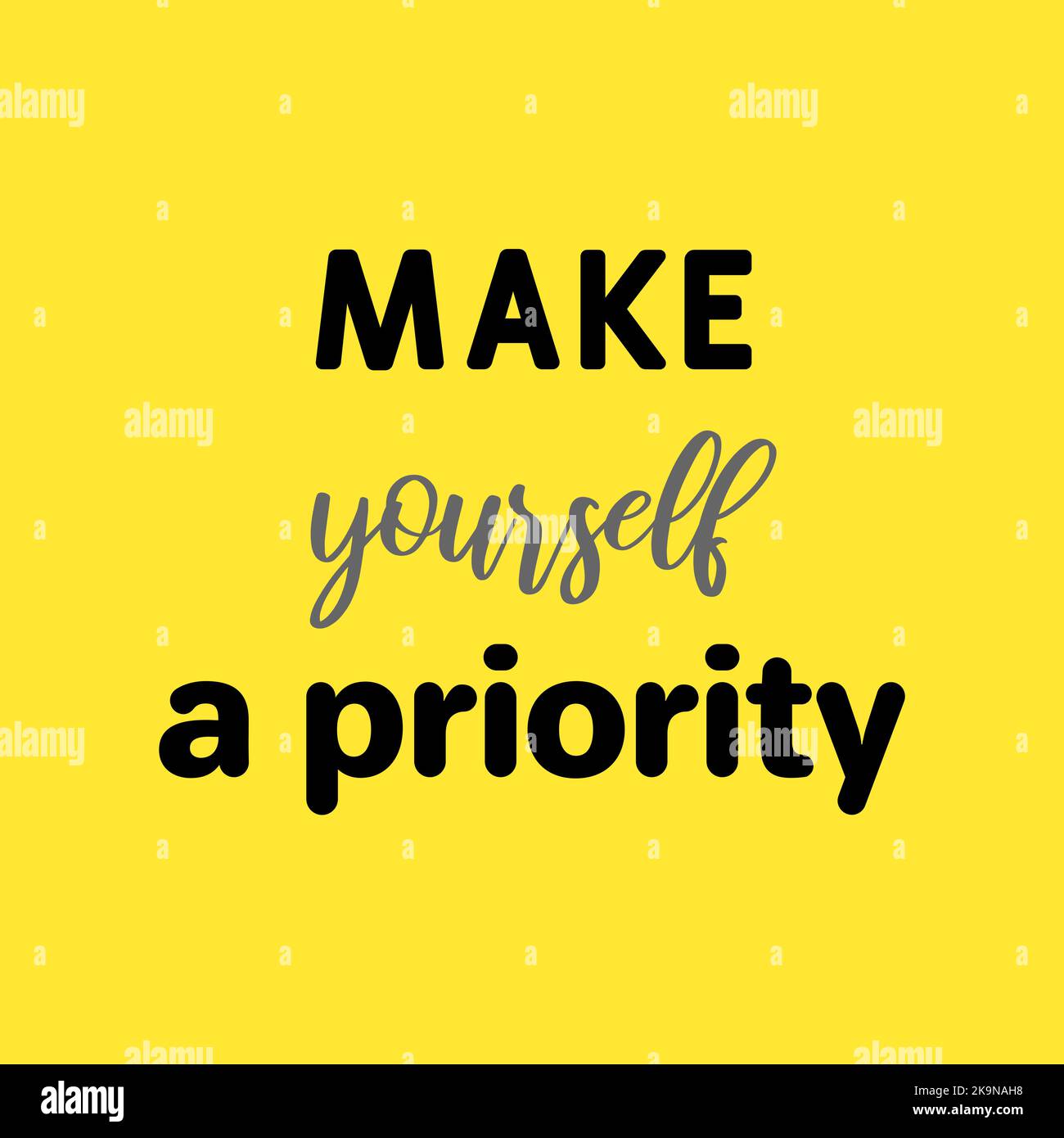 Make yourself your priority. Motivational girl quote card. Vector ...