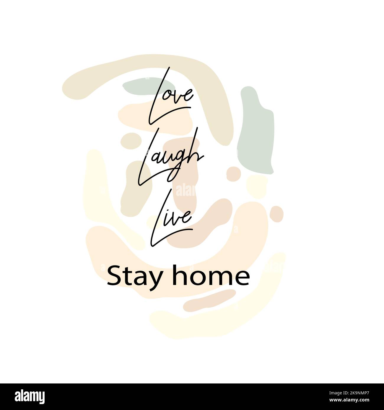 Motivational poster with quote. Live.Laugh. Live. Stay home. Vector ...