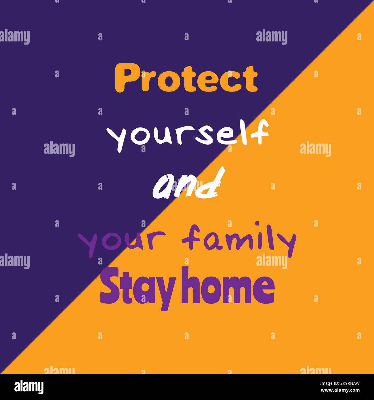 Protect yourself and your family. Stay home. Motivational poster with ...