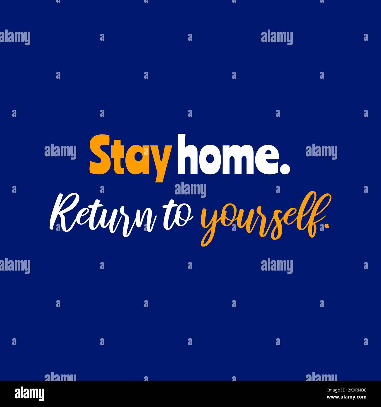 Stay home. Return to yourself. Motivational poster with quote on ...