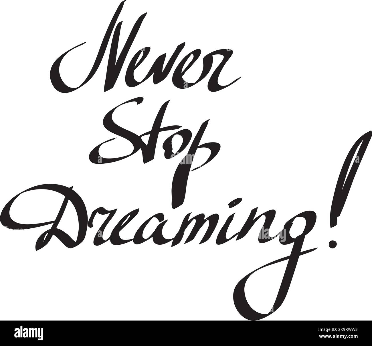 Never stop dreaming Inspirational text on white background. Hand drawn ...
