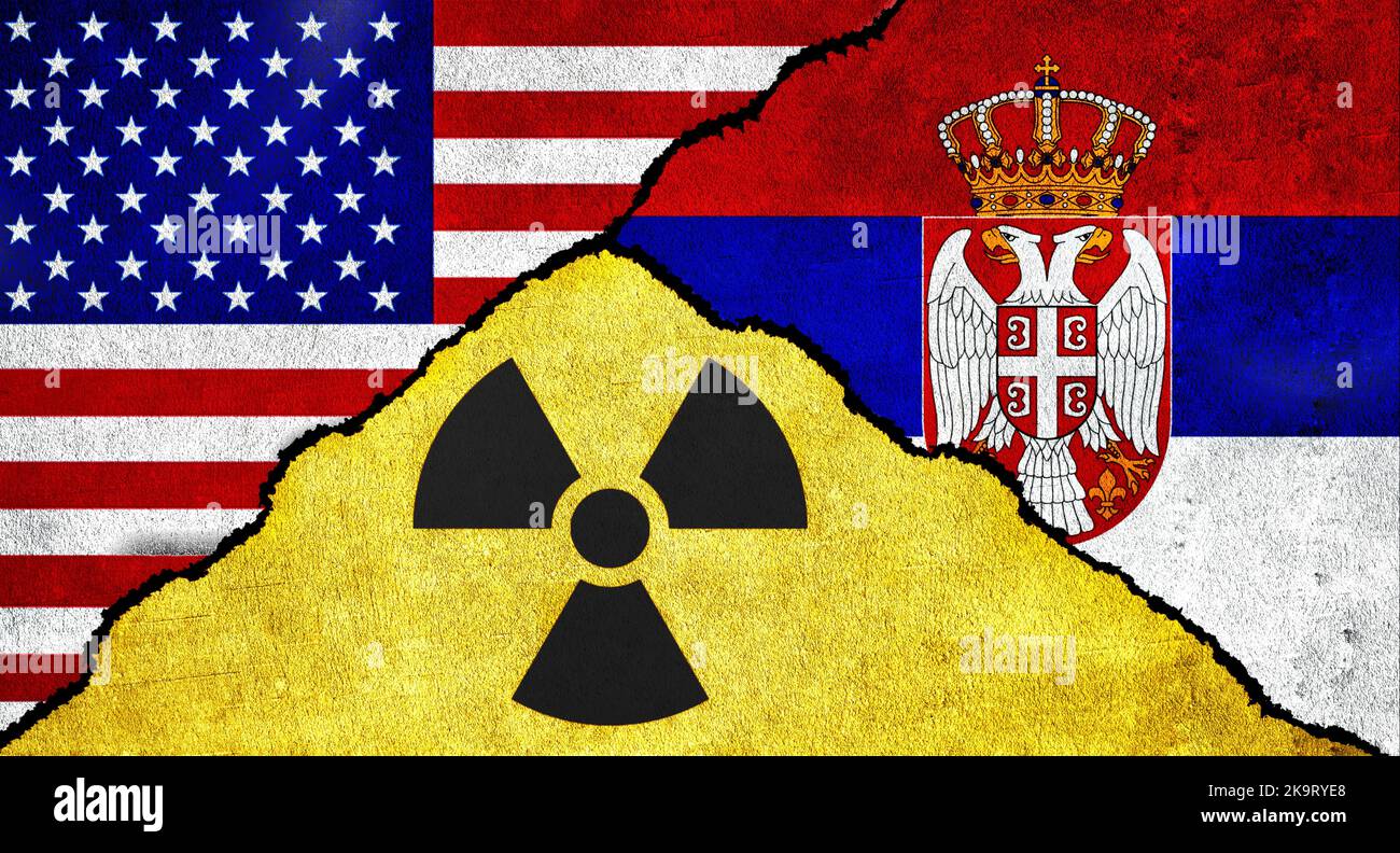 Flags of USA, Serbia and Nuclear symbol together. United States of ...