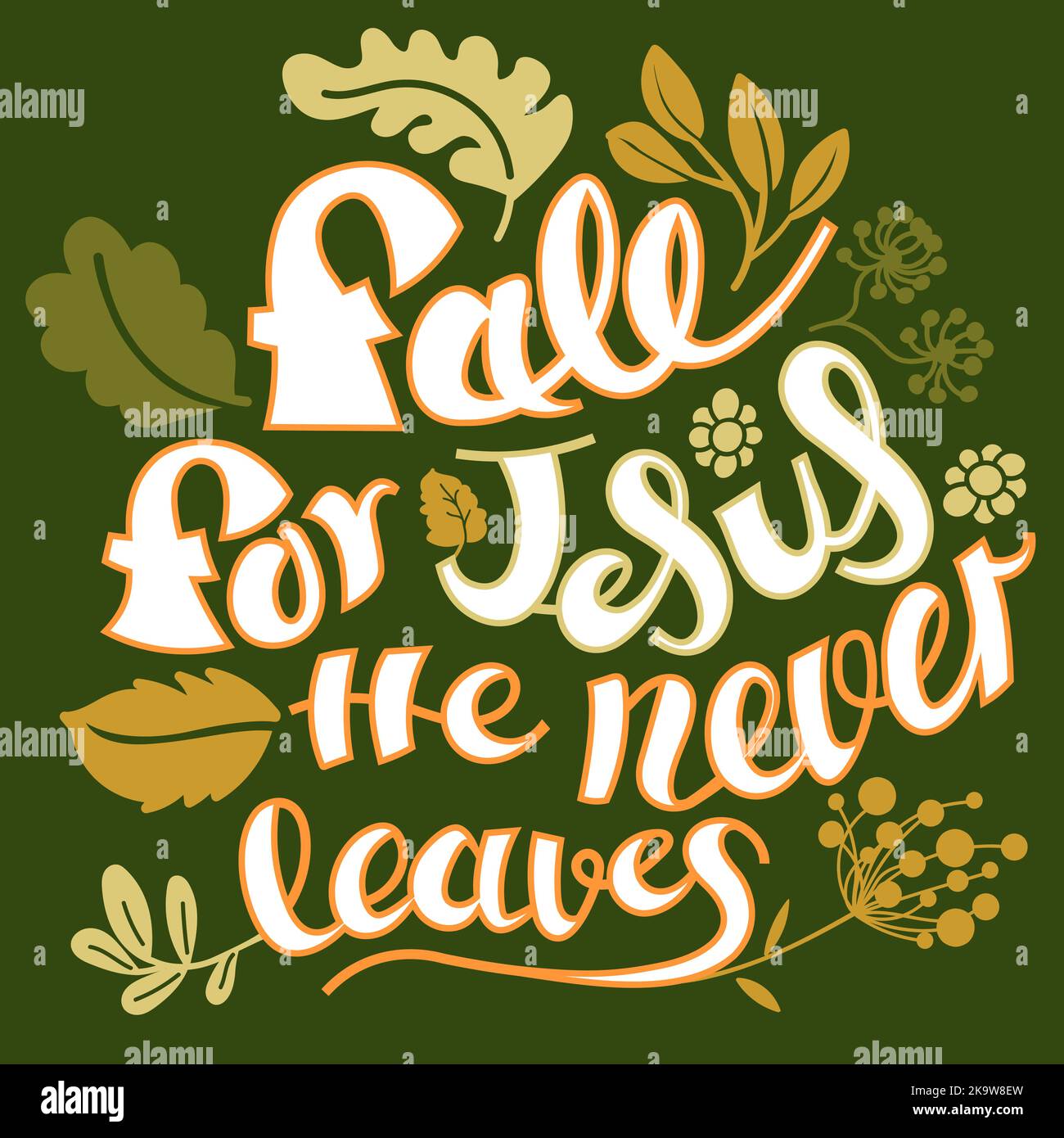 Fall for jesus he never leaves, hand lettering phrase with doodle ...