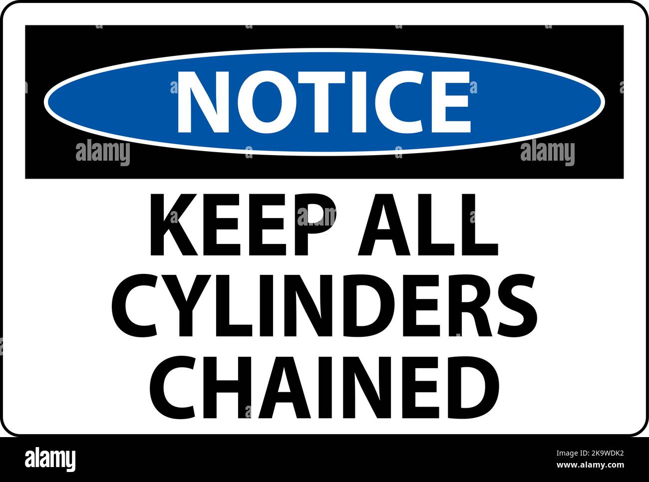 Notice Sign Keep All Cylinders Chained Stock Vector Image & Art - Alamy