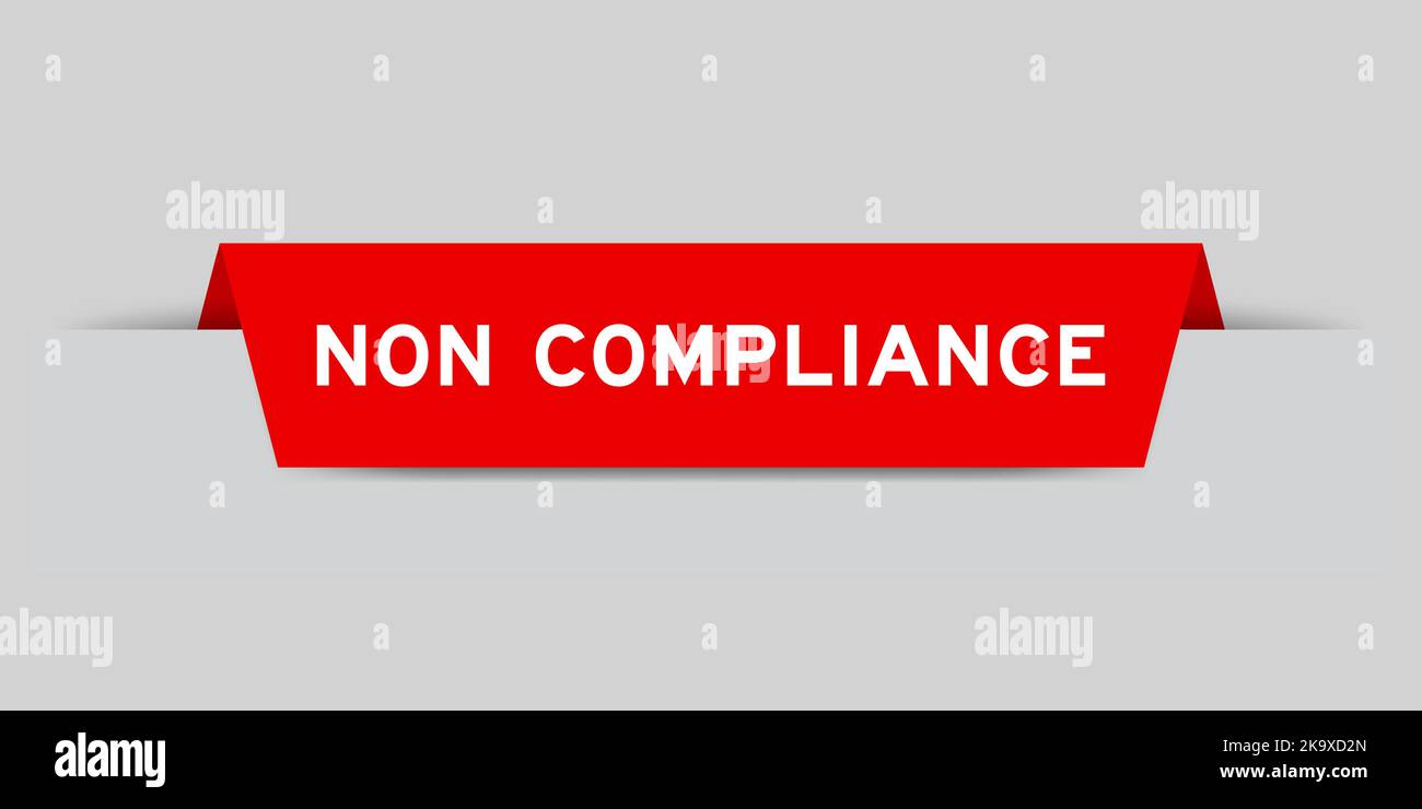 Red color inserted label with word non compliance on gray background ...