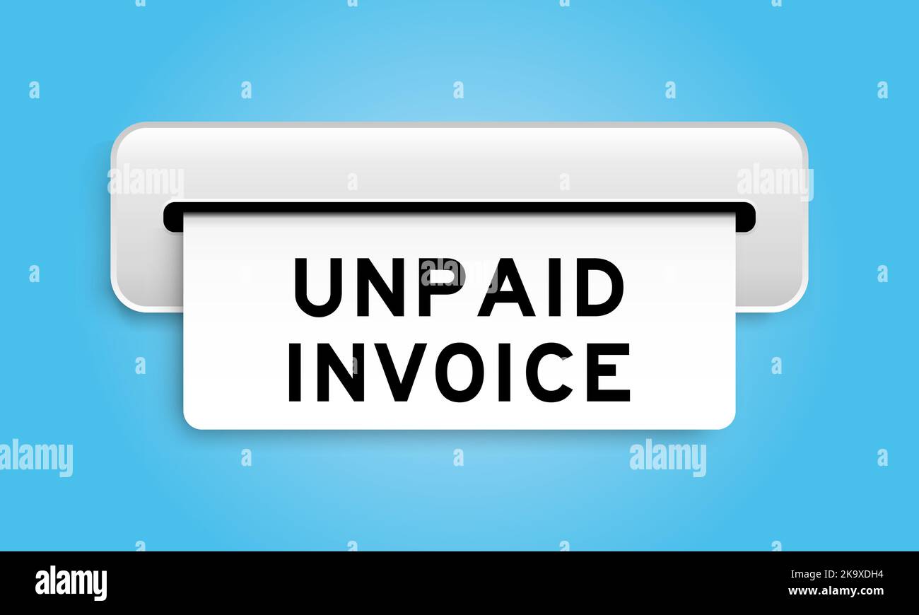 White coupon banner with word unpaid invoice from machine on blue color ...