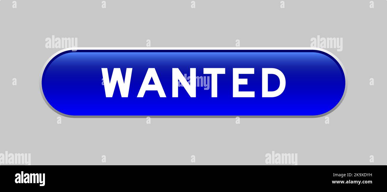 Blue color capsule shape button with word wanted on gray background ...
