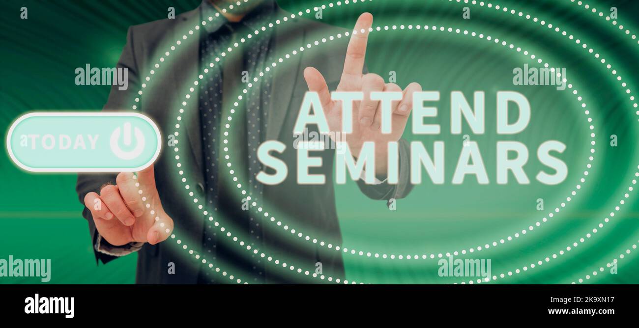 Sign displaying Attend Seminars. Business showcase valuable useful and ...