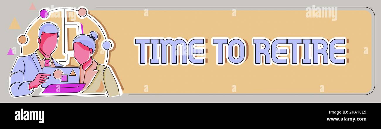 Inspiration showing sign Time To Retire. Word for a natural period of ...