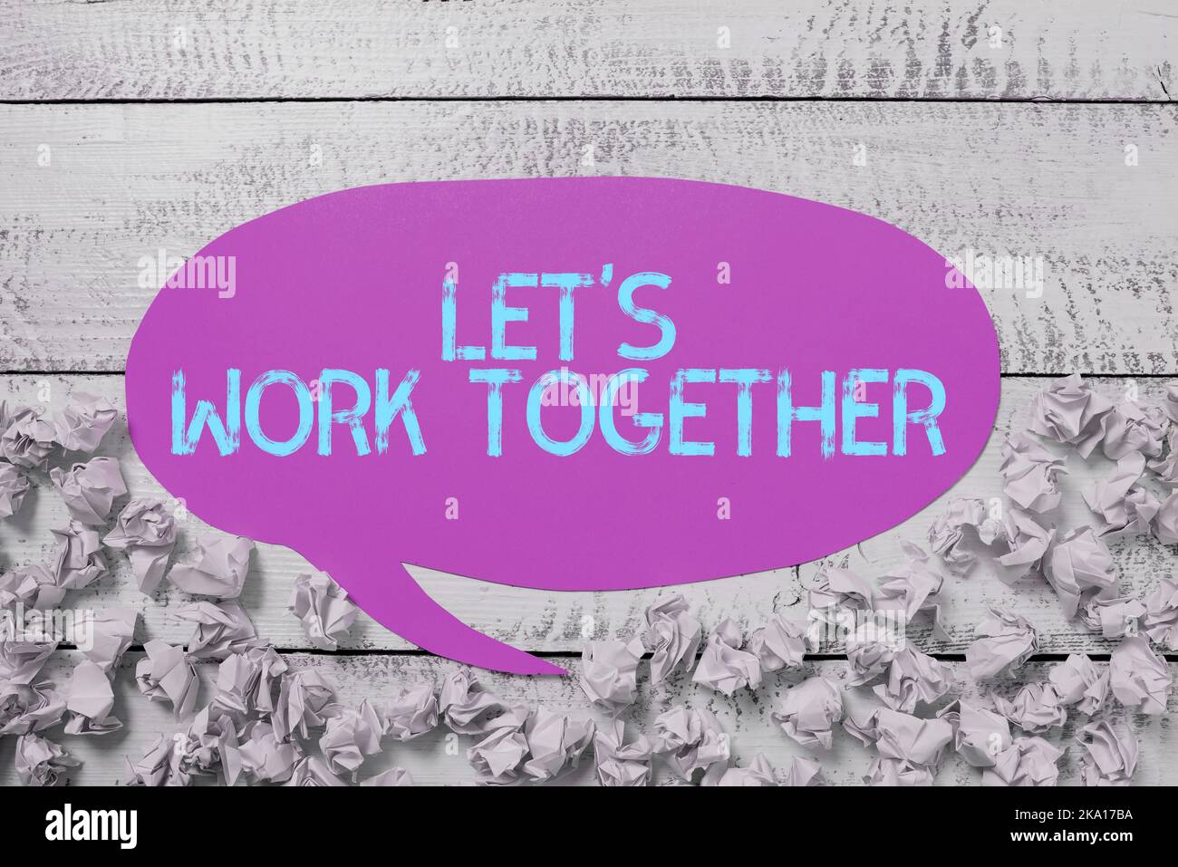 Sign displaying Let S Is Work Together. Business overview Unite and Join Forces to Achieve a ...