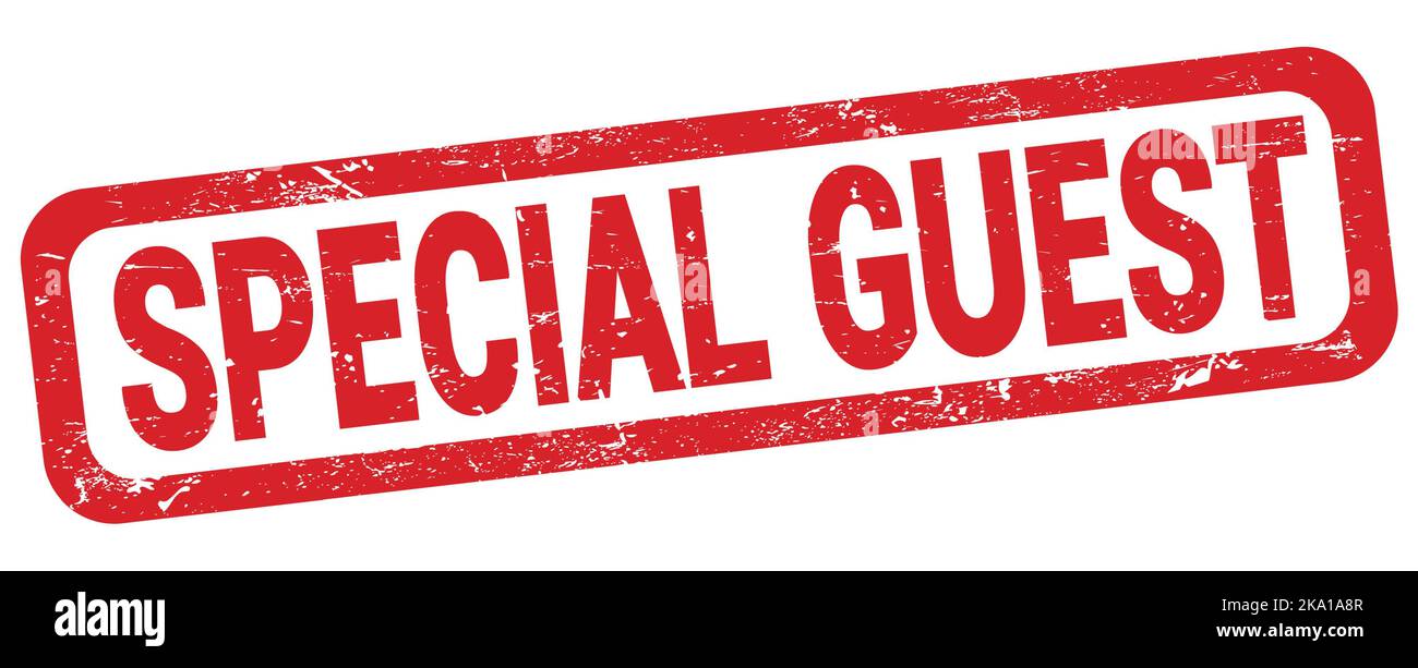 SPECIAL GUEST text written on red rectangle stamp sign Stock Photo - Alamy