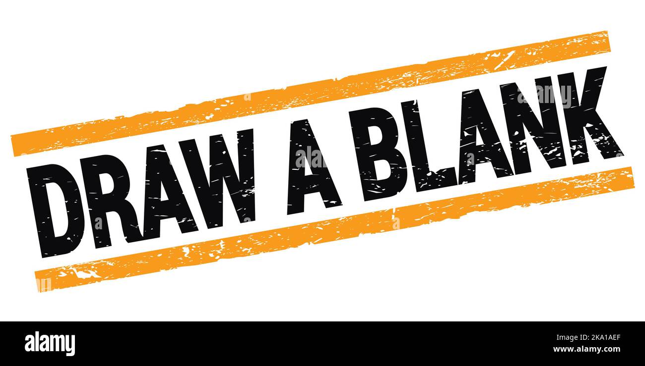 DRAW A BLANK text written on black-orange rectangle stamp sign Stock Photo - Alamy