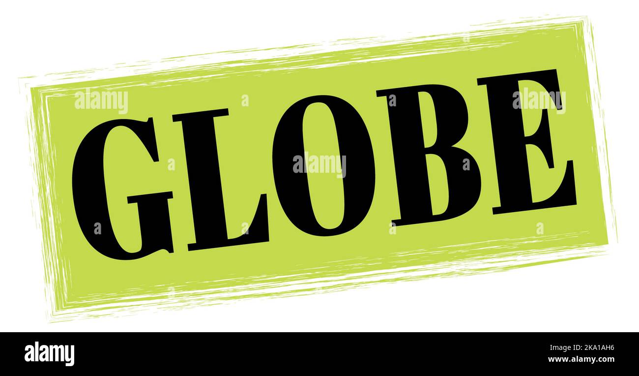 GLOBE text written on green-black rectangle stamp sign Stock Photo - Alamy
