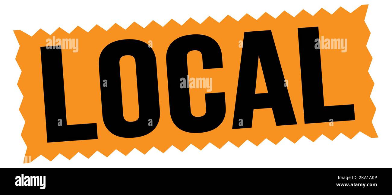 LOCAL text written on orange-black zig-zag stamp sign Stock Photo - Alamy