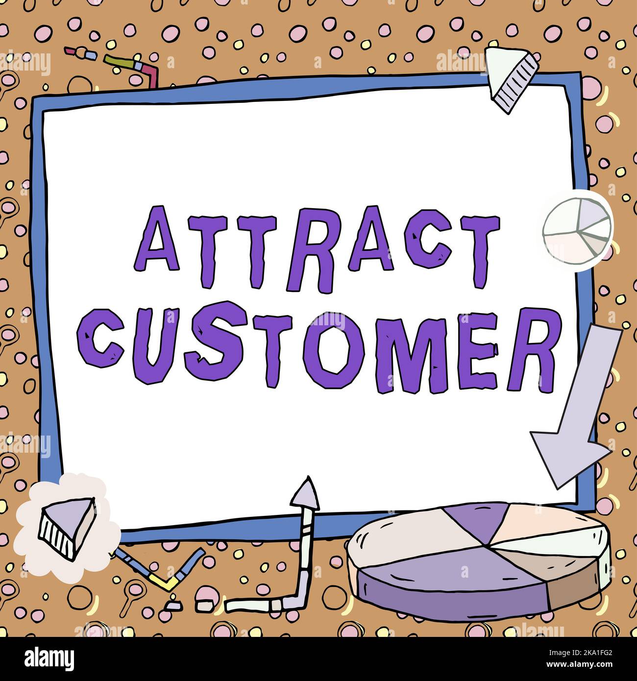 Conceptual display Attract Customer. Business approach investigation ...