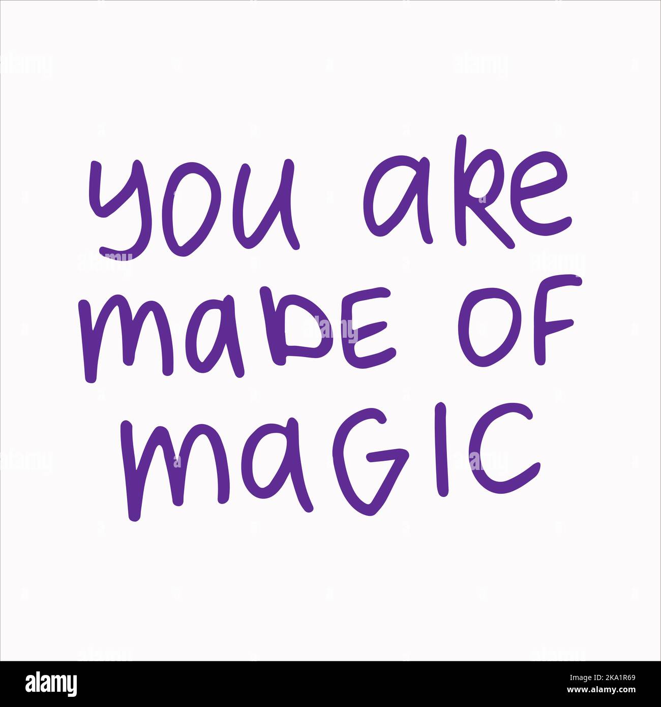 You are made of magic - handwritten with a marker quote. Modern ...