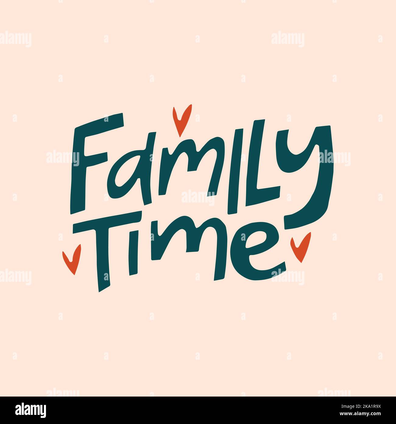 Family time - hand-drawn quote. Creative lettering illustration for ...