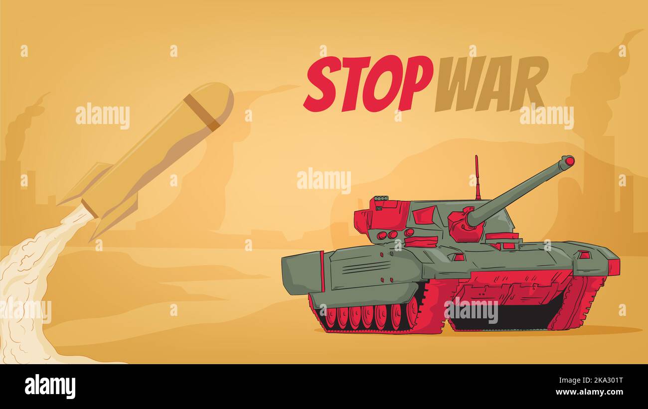 An illustration of a missile and a tank with the phrase 'Stop War' on a ...