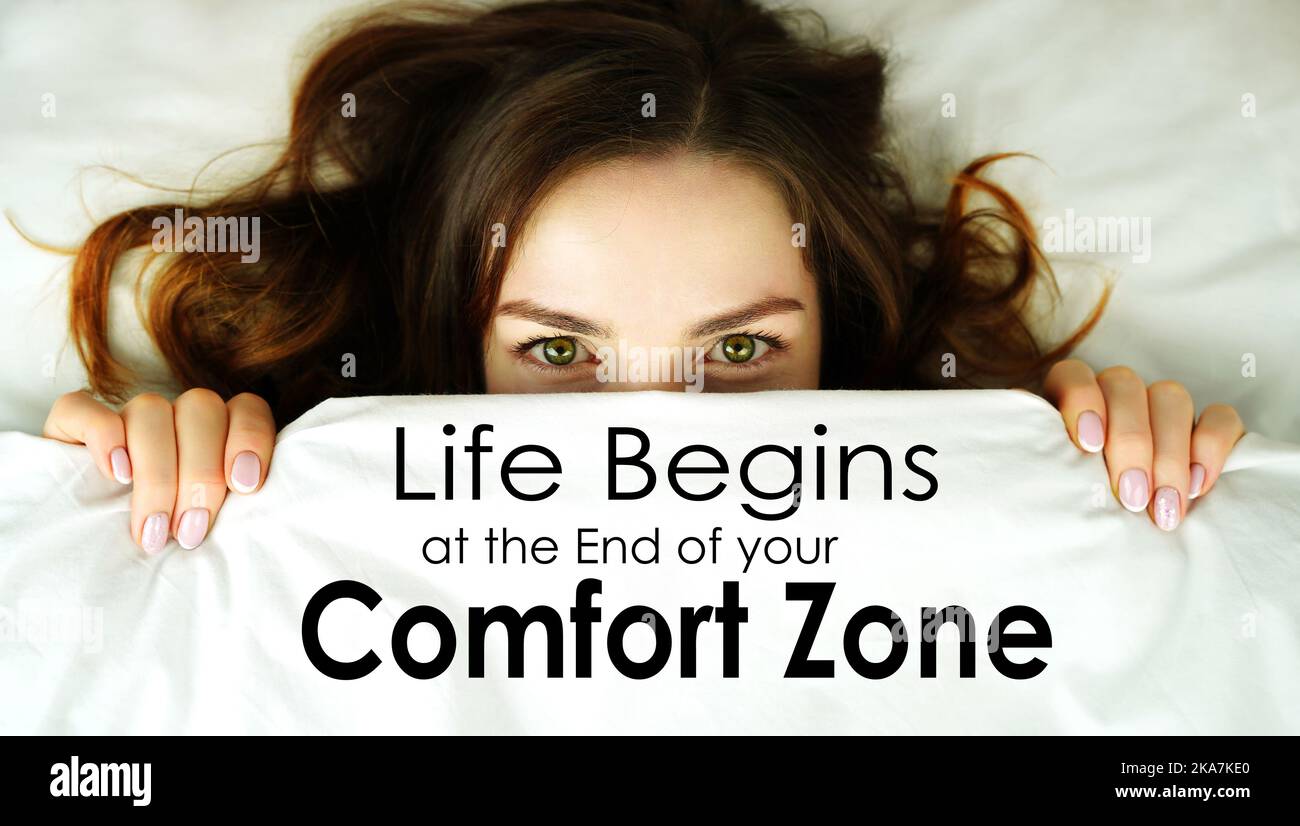 Life begins at the end of your Comfort Zone. The face of a woman under ...