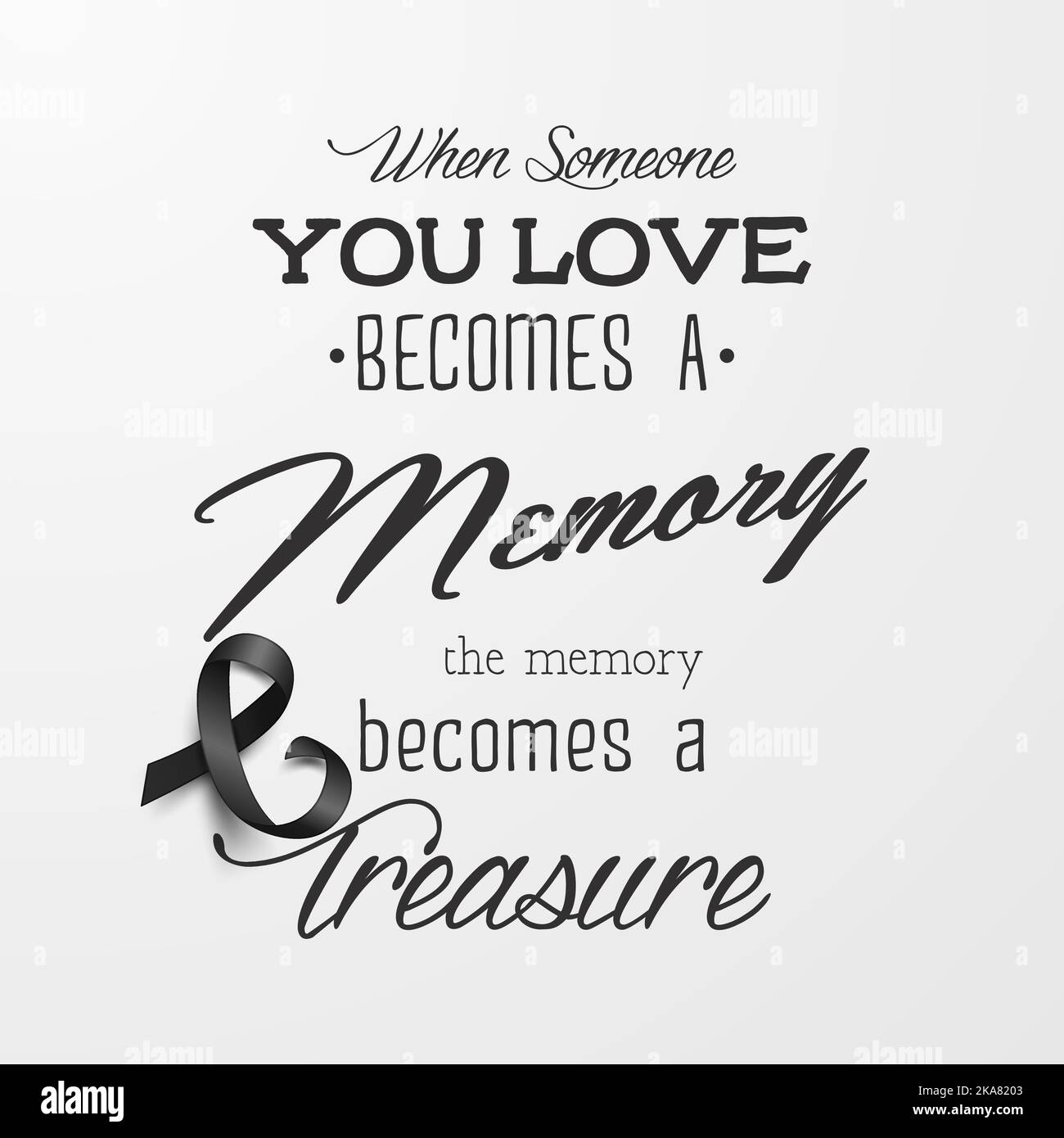When Someone You Love Becomes a Memory the Memory Becomes a Treasure ...