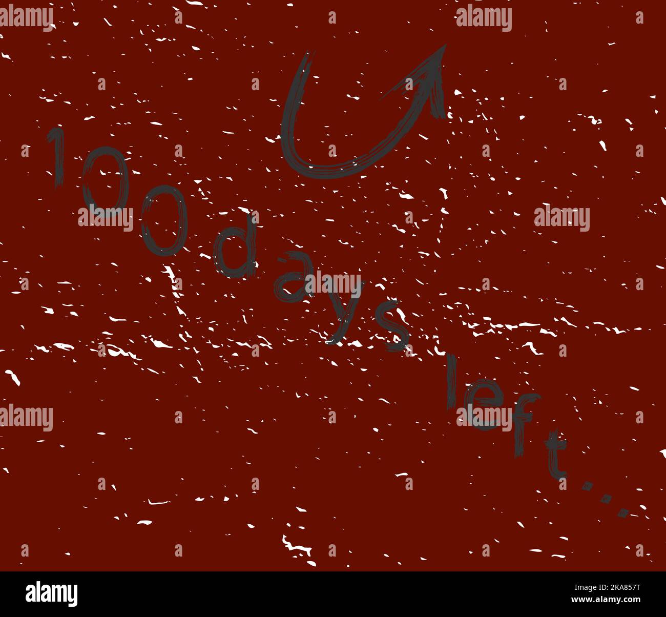 100 days left ... Inscription with gray brush on tattered dark red ...