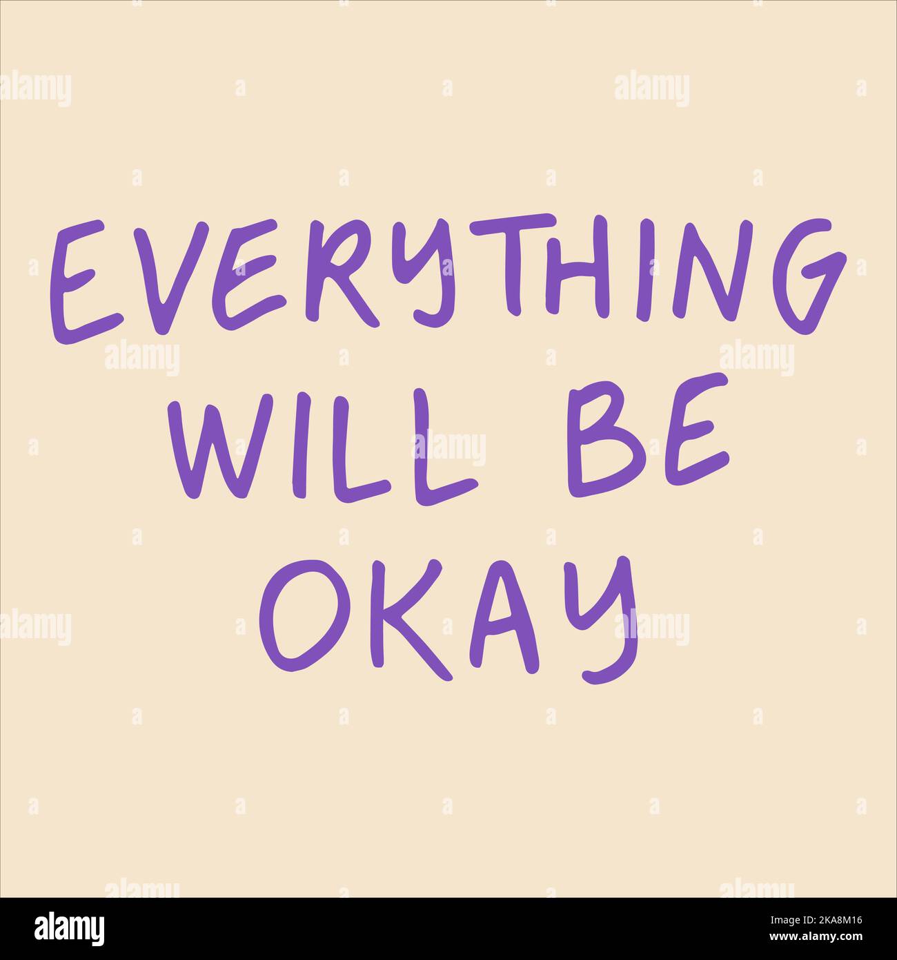 Everything will be okay - handwritten with a marker quote. Modern ...