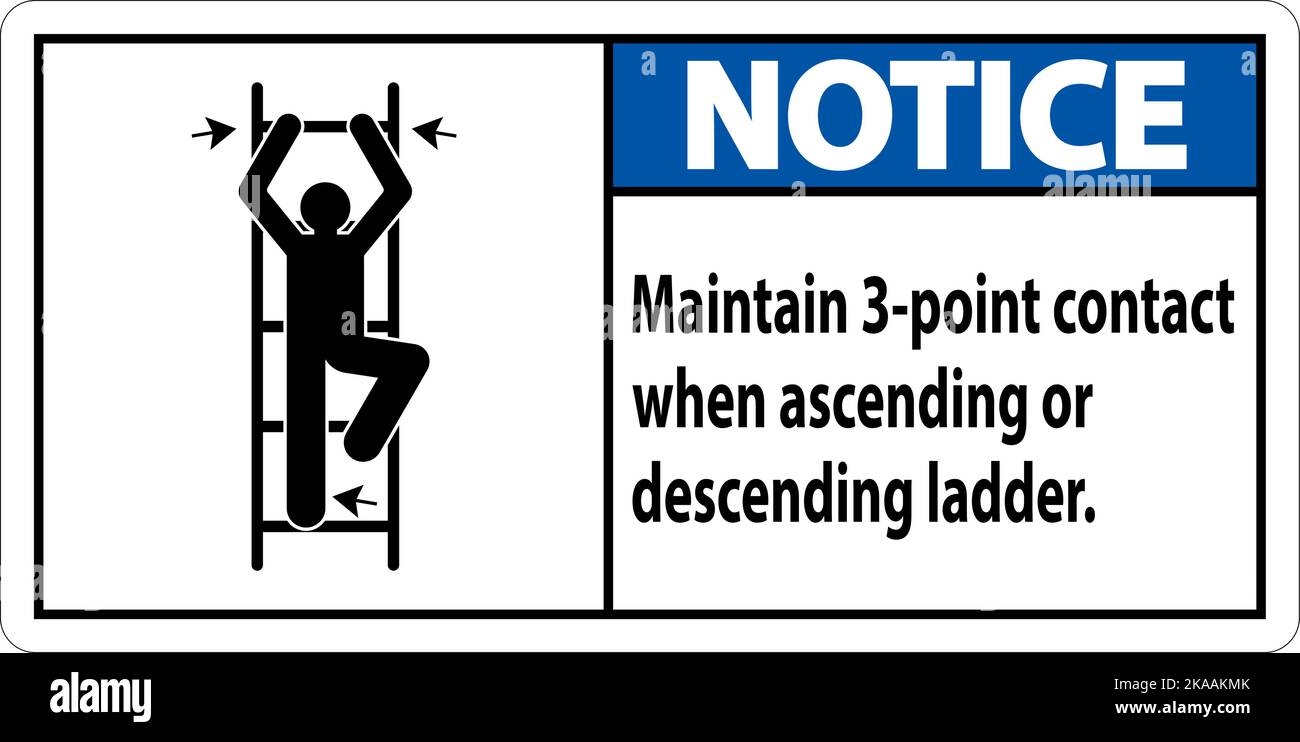 Notice Maintain 3 Point Contact When Ascending Or Descending Ladder ...