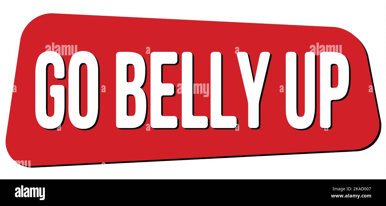 GO BELLY UP text written on red trapeze stamp sign Stock Photo - Alamy