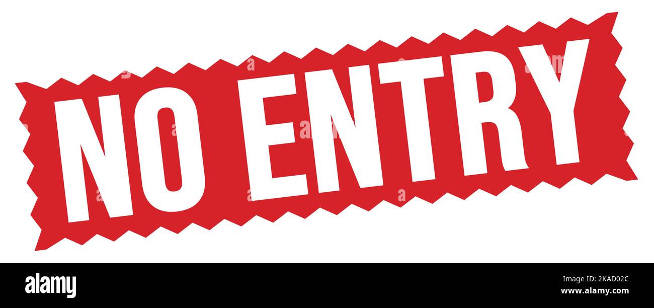 NO ENTRY text written on red zig-zag stamp sign Stock Photo - Alamy