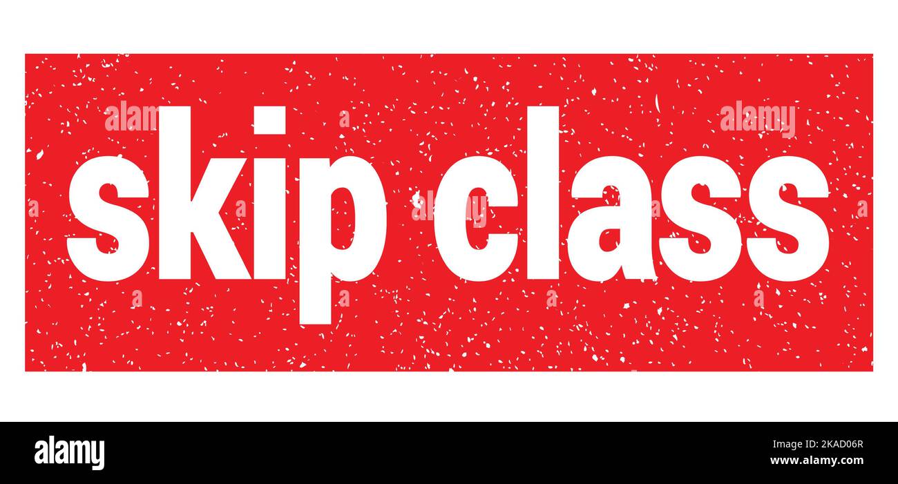 skip class text written on red grungy stamp sign Stock Photo - Alamy