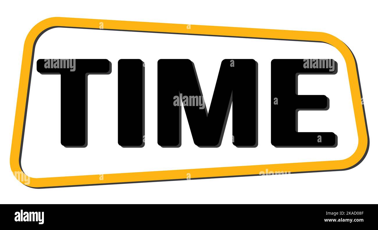 TIME text written on yellow-black trapeze stamp sign Stock Photo - Alamy