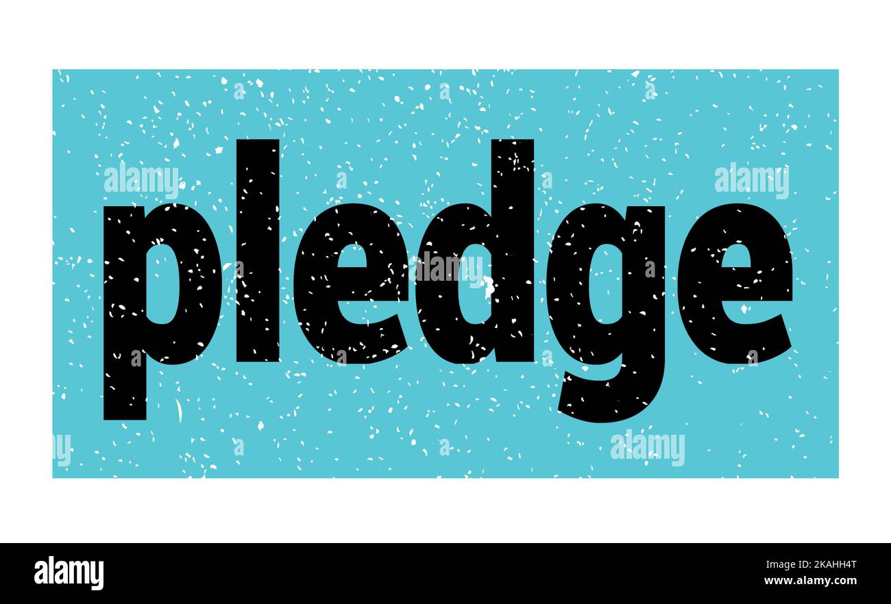 pledge text written on blue-black grungy stamp sign Stock Photo - Alamy