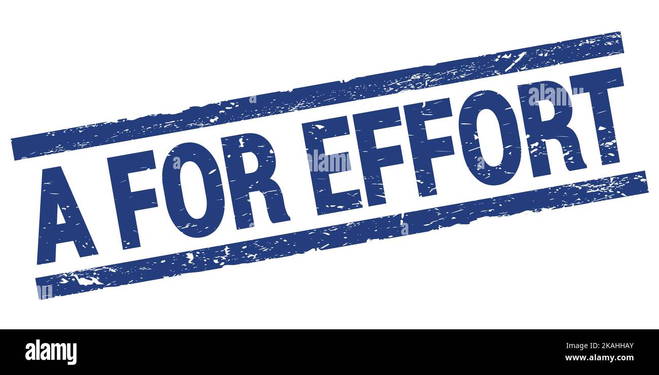 A FOR EFFORT text written on blue rectangle stamp sign Stock Photo - Alamy