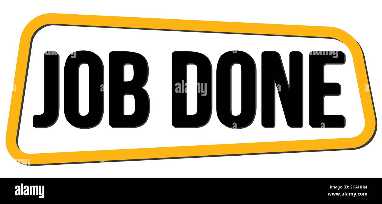 JOB DONE text written on yellow-black trapeze stamp sign Stock Photo ...