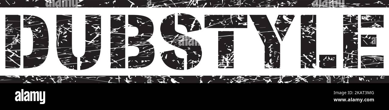 The names of music genres in dirty font, black and white, "dubstyle ...
