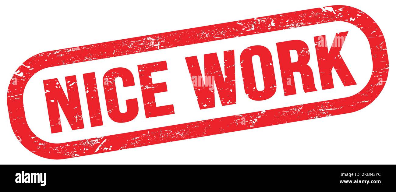 Nice work sign red hi-res stock photography and images - Alamy