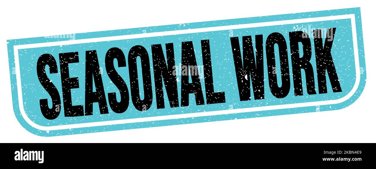 SEASONAL WORK text written on blue-black grungy stamp sign Stock Photo ...