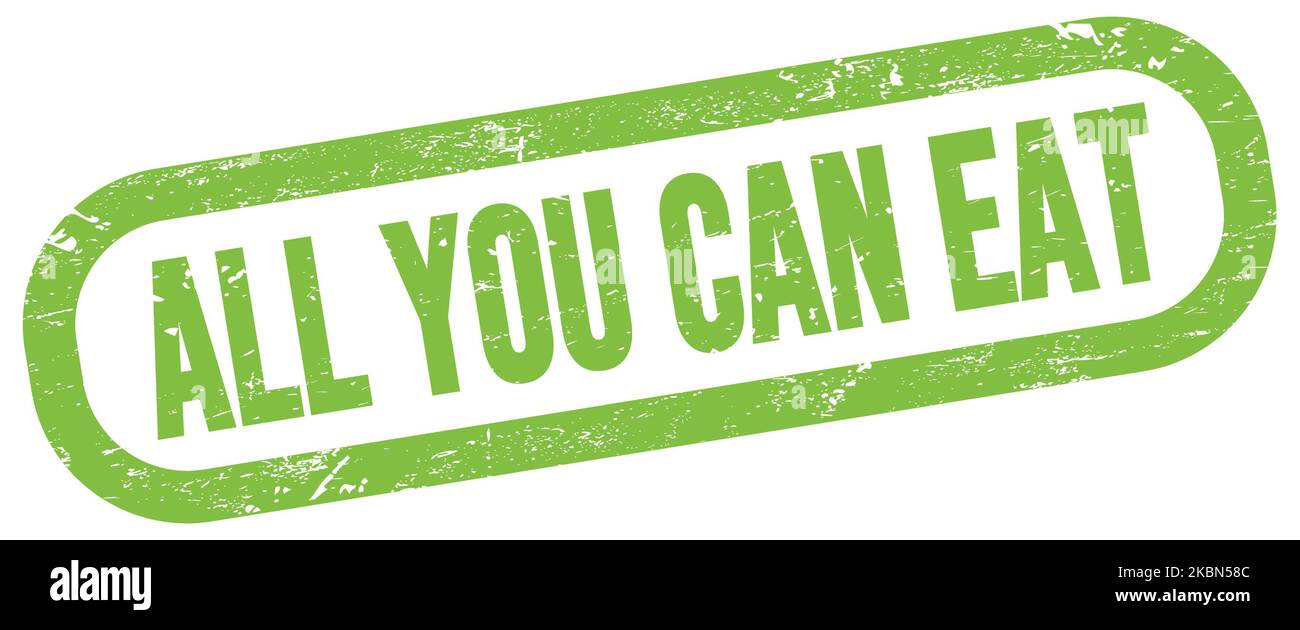 ALL YOU CAN EAT, text on green rectangle stamp sign Stock Photo - Alamy